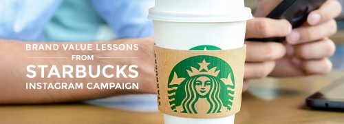 Brand Value Lessons From Starbucks Instagram Campaign