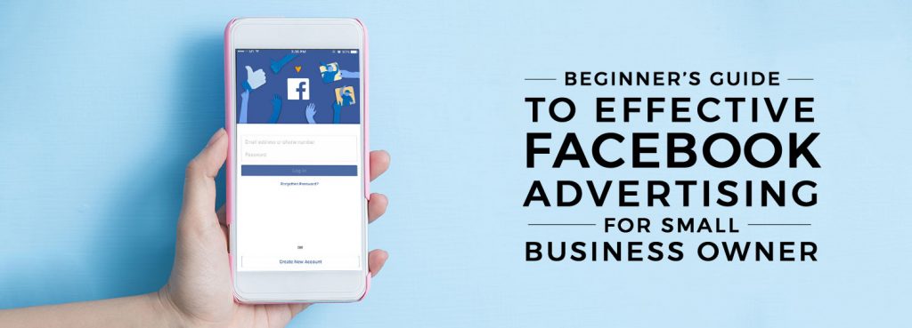 Beginner's Guide - Facebook Advertising For Small Business